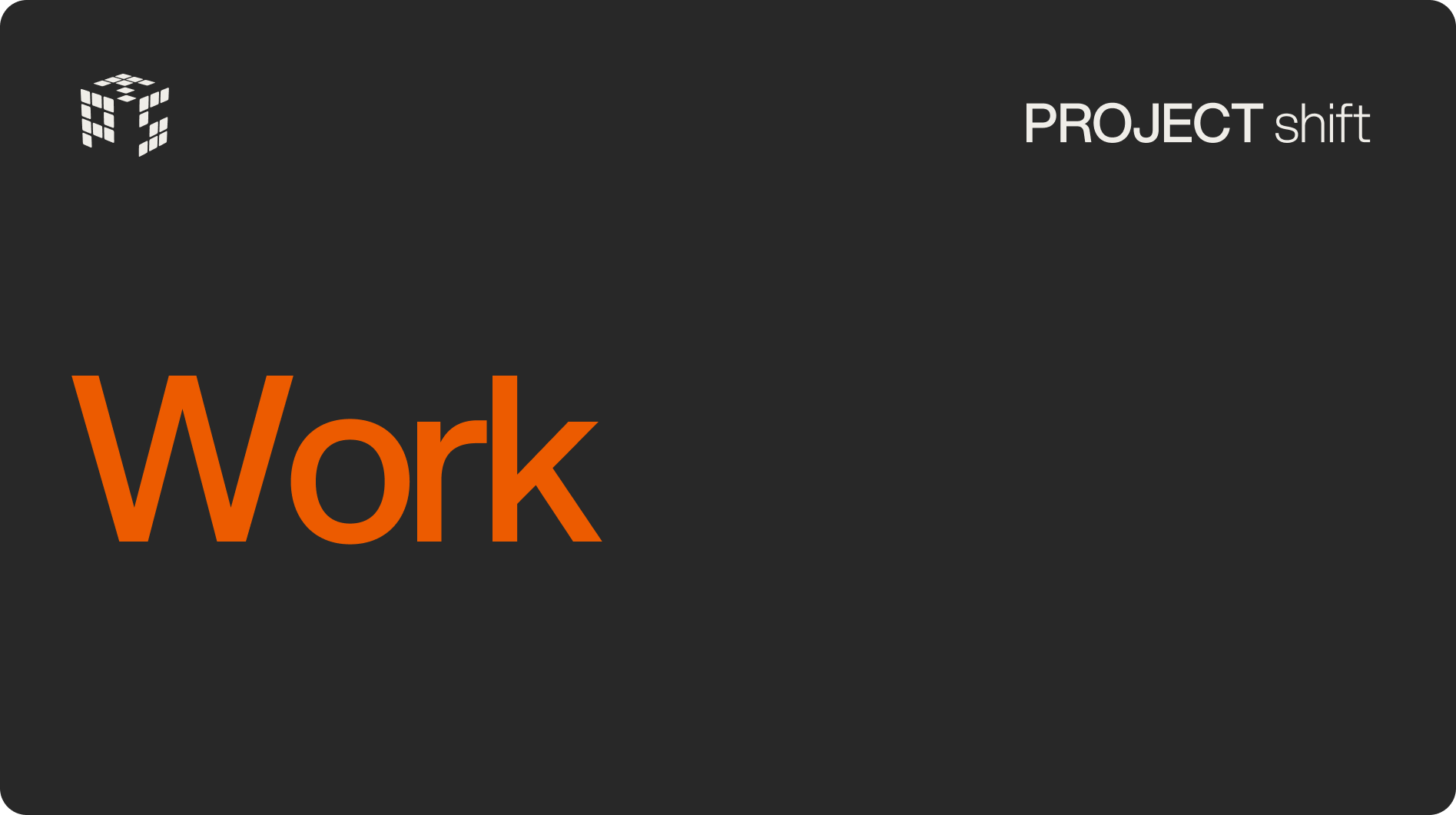 Work - Project Shift