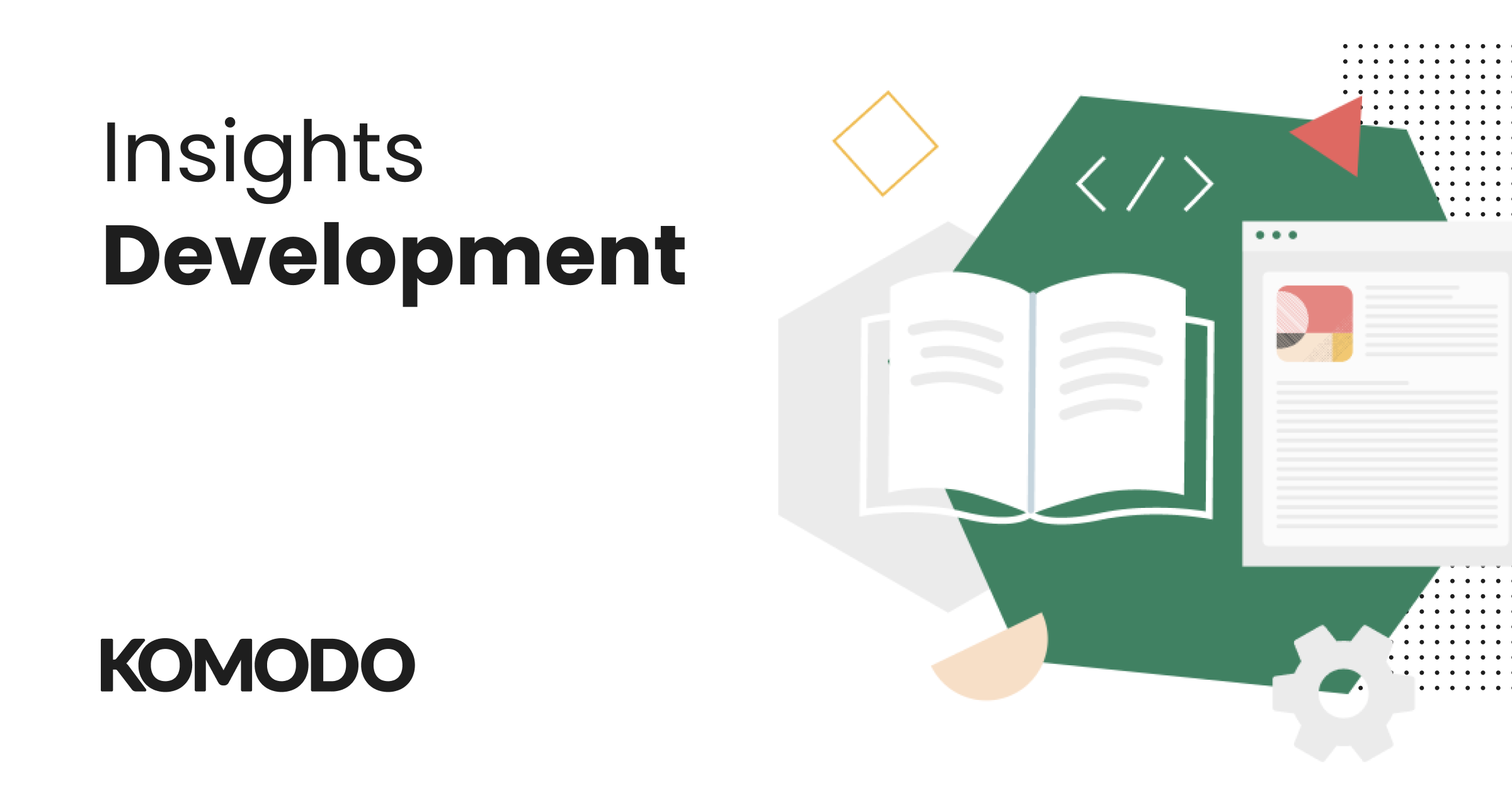 Blog & Digital Industry Insights - Development | Komodo Digital