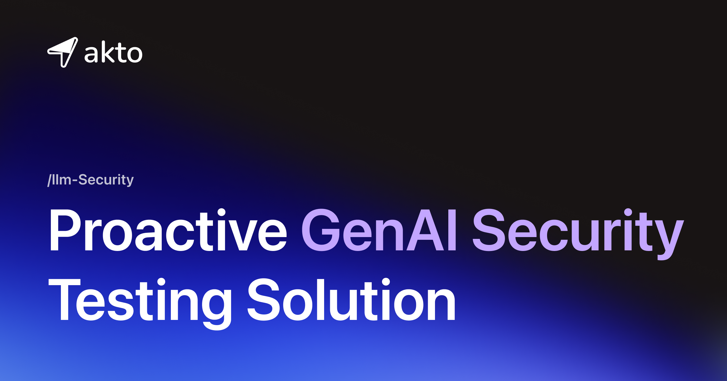 GenAI Security | LLM Security - Akto Product Launch