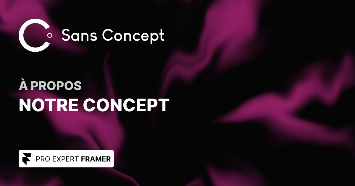Sans Concept • Studio Framer expert en sites web sur-mesure