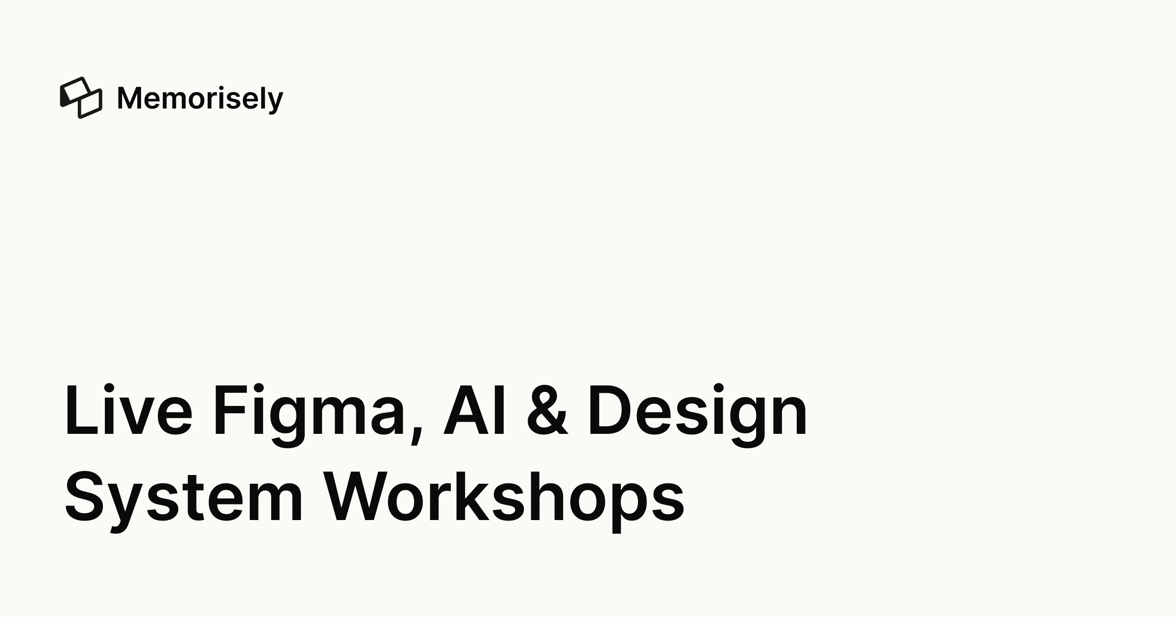 Memorisely Workshops · Master AI, Figma & Design Systems