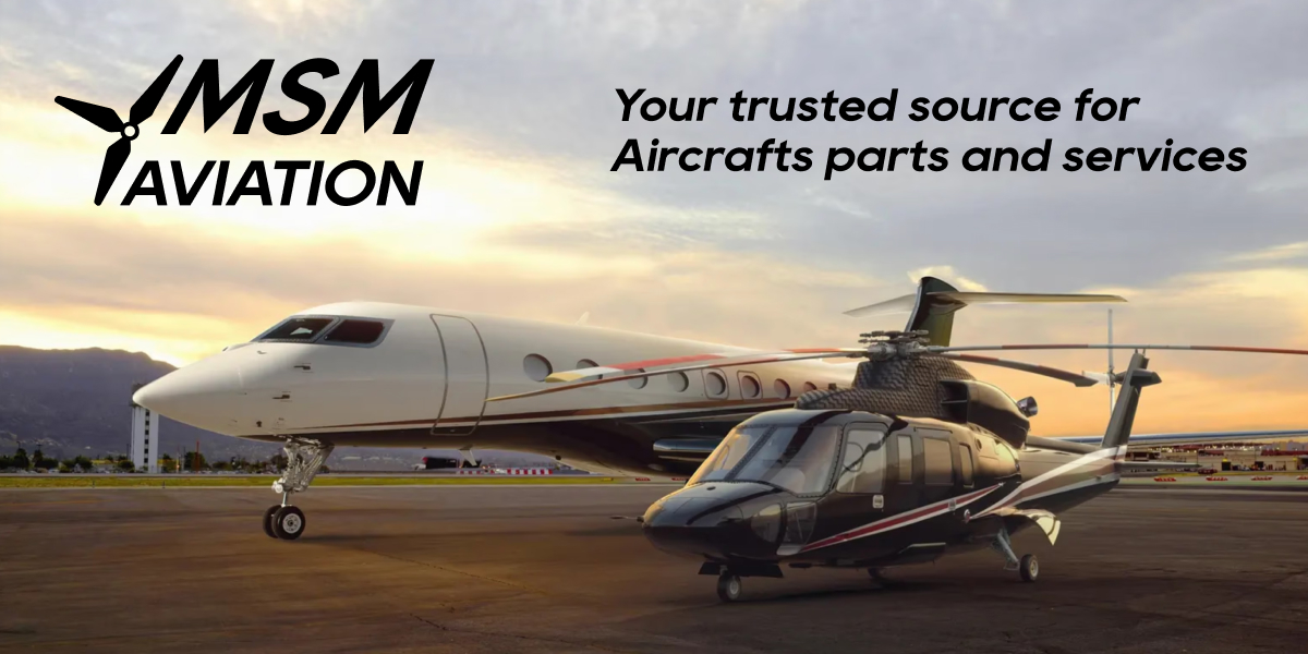 MSM Aviation | Your trusted source for Aircrafts parts and services.