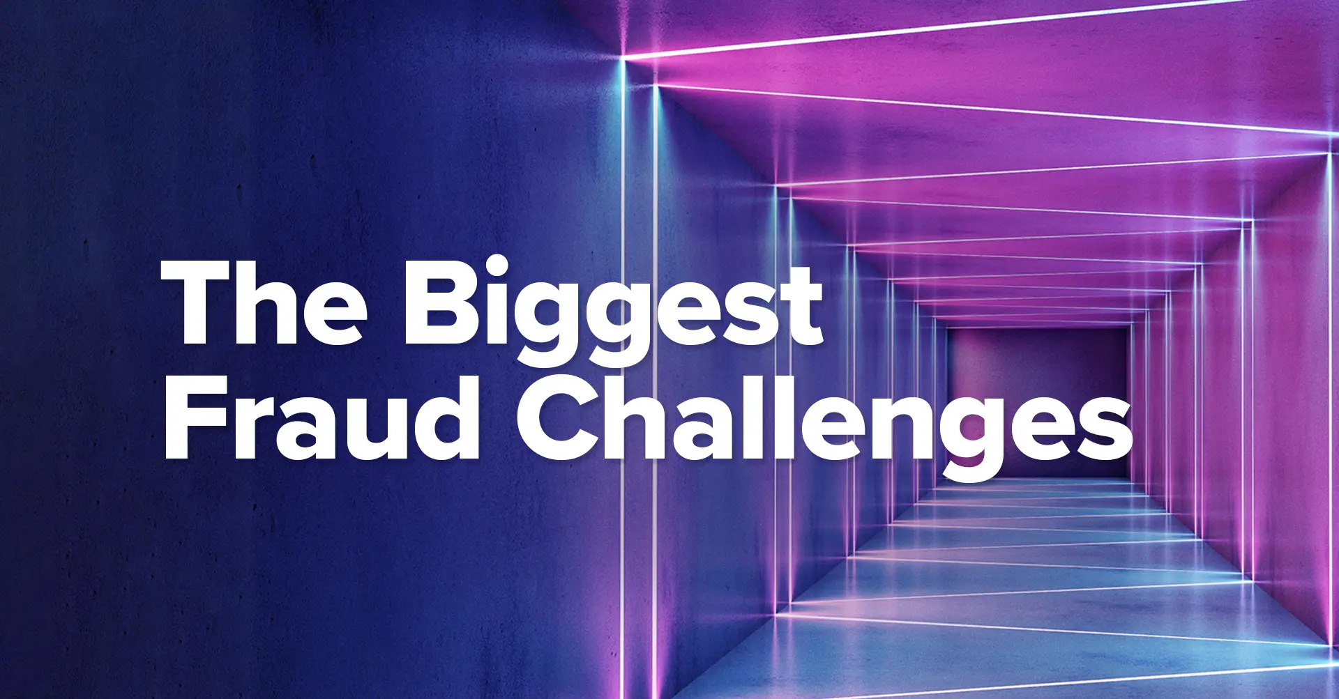 The Biggest Fraud Challenges