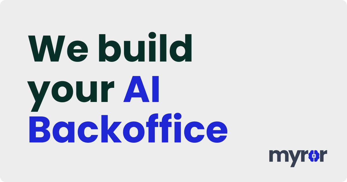 Myror AI - we build your AI backoffice