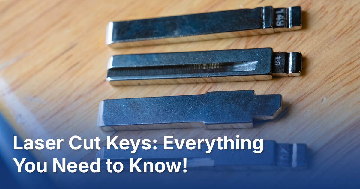 Laser Cut Keys: Everything You Need to Know!