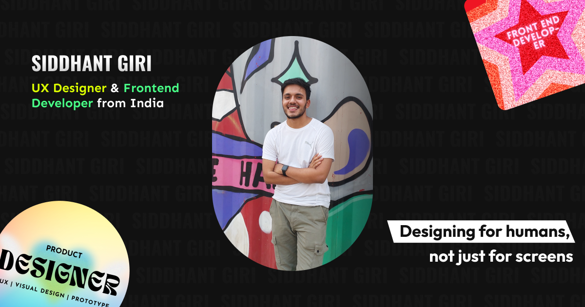 Siddhant Giri - UX Designer & Frontend Developer