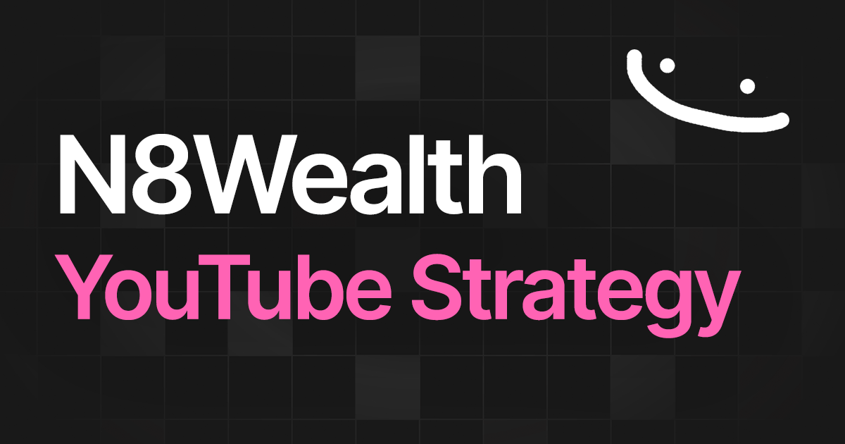 N8Wealth YouTube Strategy