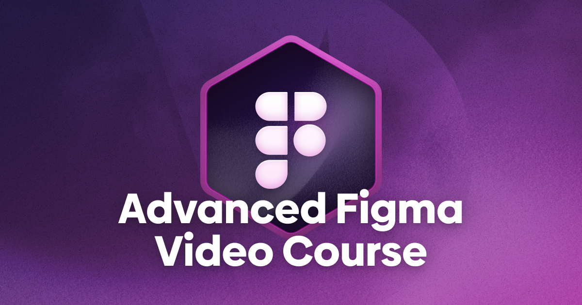 Advanced Figma Course for UI/UX Professionals