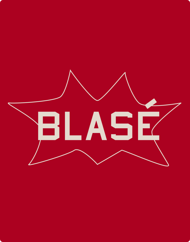 Blasé Blasé
