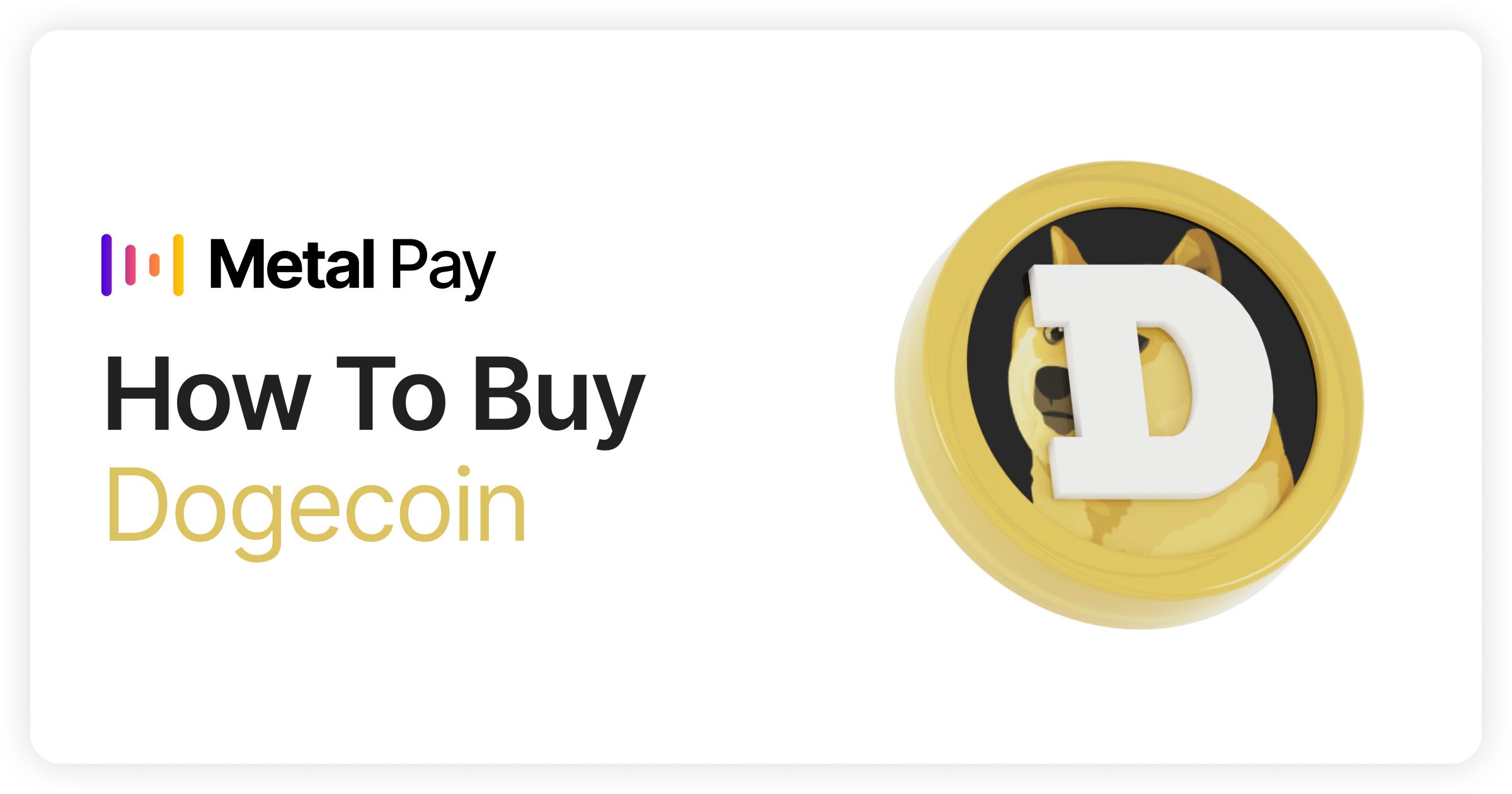 How To Buy Dogecoin (DOGE) | Metal Pay - Crypto, The Right Way.