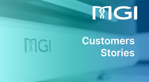 MGI Customer Stories | Next-Generation Sequencing Innovations in ...