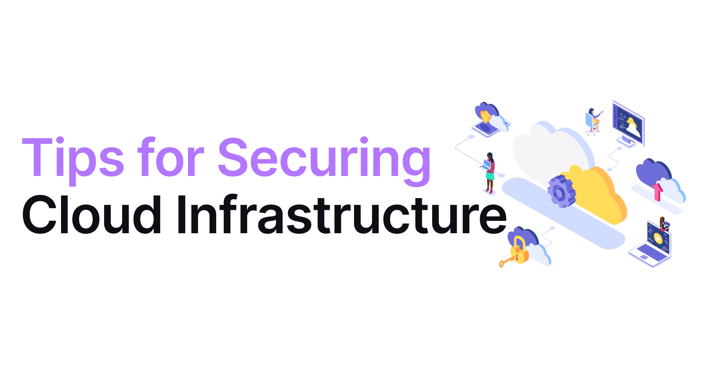10 Essential Tips for Cloud Infrastructure Security in 2025