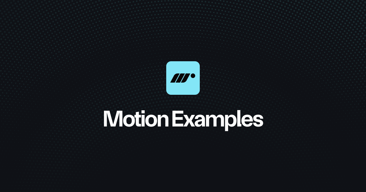 Official Motion Examples | React, JS & Vue Animations