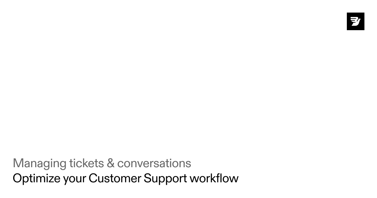 Managing tickets & conversations | Bird Customer Support