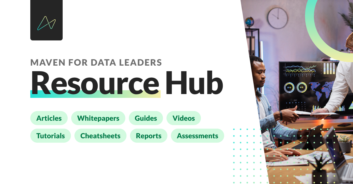 Resource Hub for Data Leaders | Maven Analytics