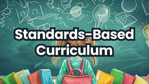Mastering Standards-Based Curriculum: A Comprehensive Educator's Guide