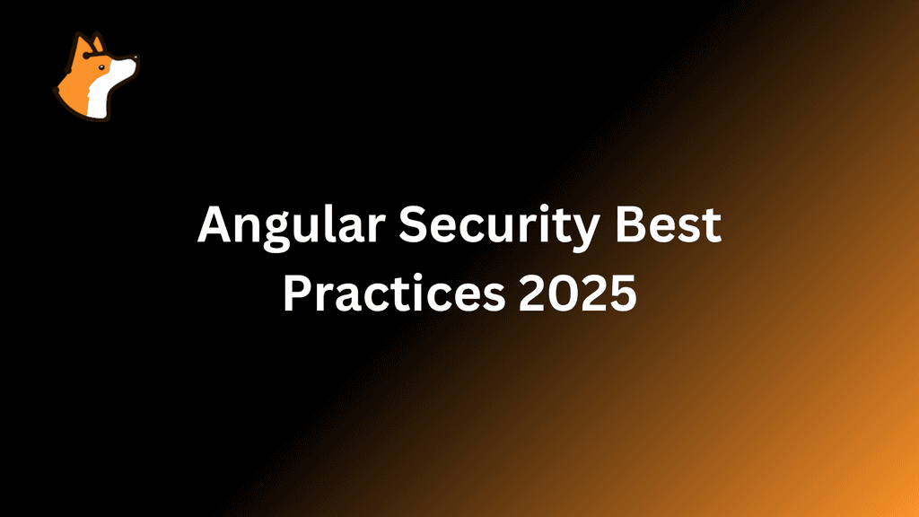 Angular Security Best Practices 2025 - Corgea - Home