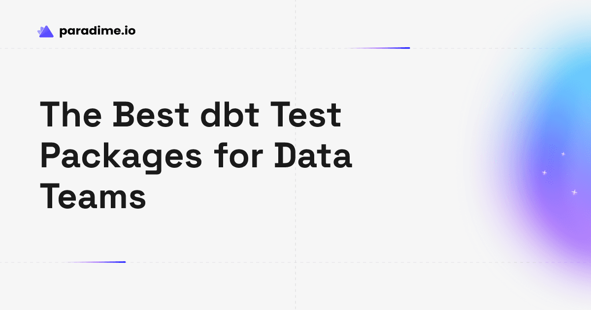 Paradime - Best dbt™ Test Packages for Data Quality & Monitoring 2024