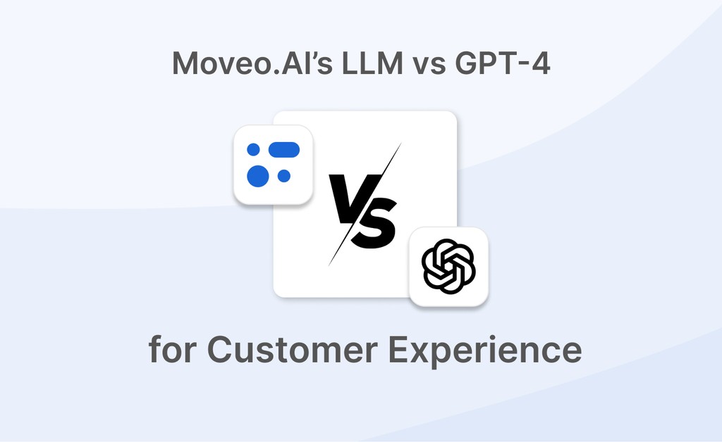 Moveo.AI’s LLM vs GPT-4 for Customer Experience
