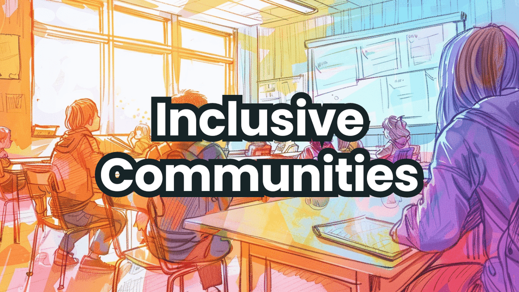 Creating Inclusive Communities: Strategies for Educators