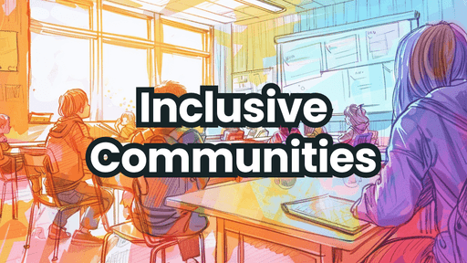Creating Inclusive Communities: Strategies for Educators