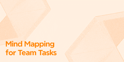 How to Use Mind Mapping for Team Tasks: A Step-by-Step Guide