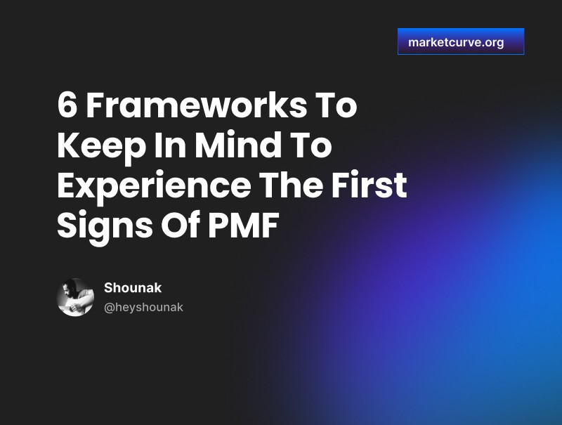 6 frameworks to keep in mind to experience the first signs of PMF