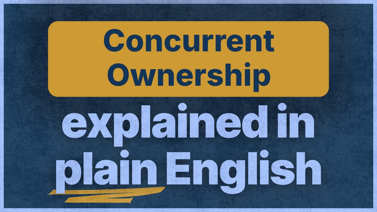 Understanding Concurrent Ownership in Real Estate Law