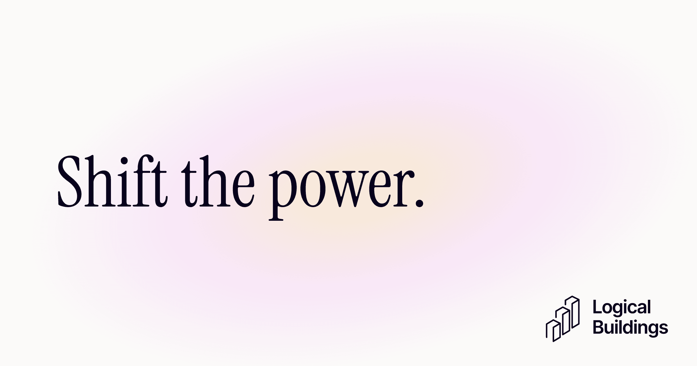 Logical Buildings | Shift the Power.