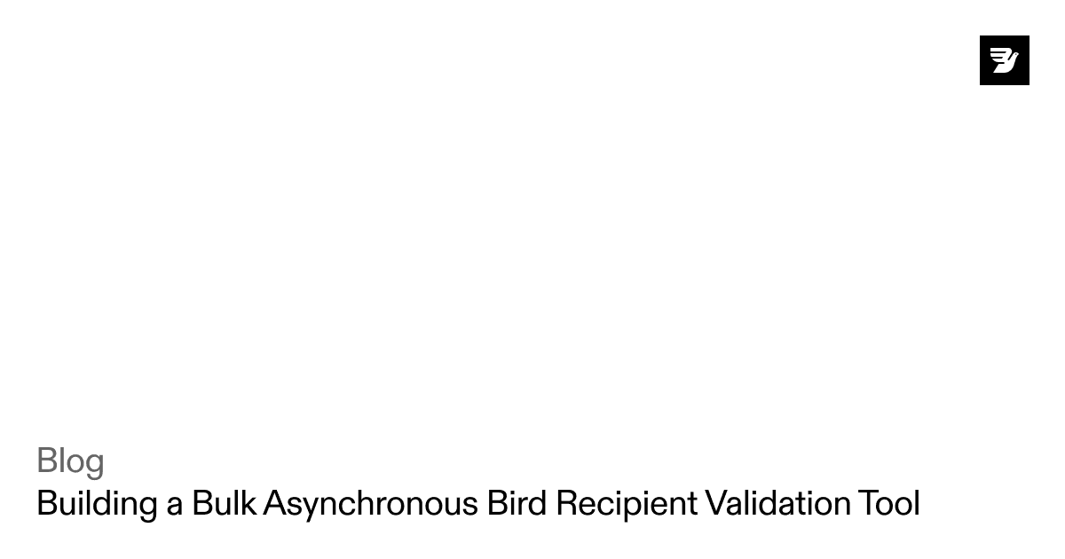 Develop Bulk Asynchronous Recipient Validation with Bird