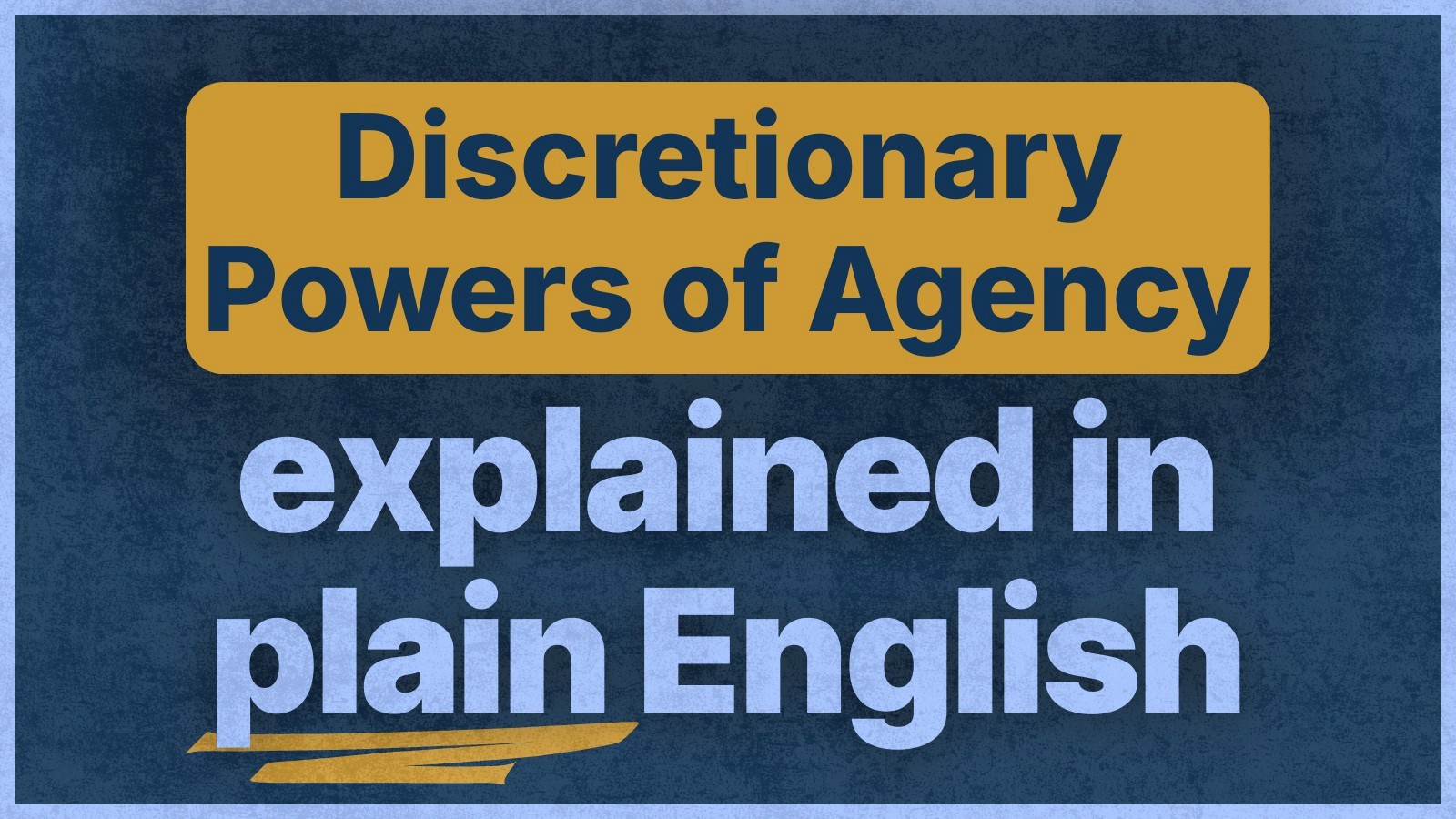 Discretionary Powers of Agency: Agent Authority Guide