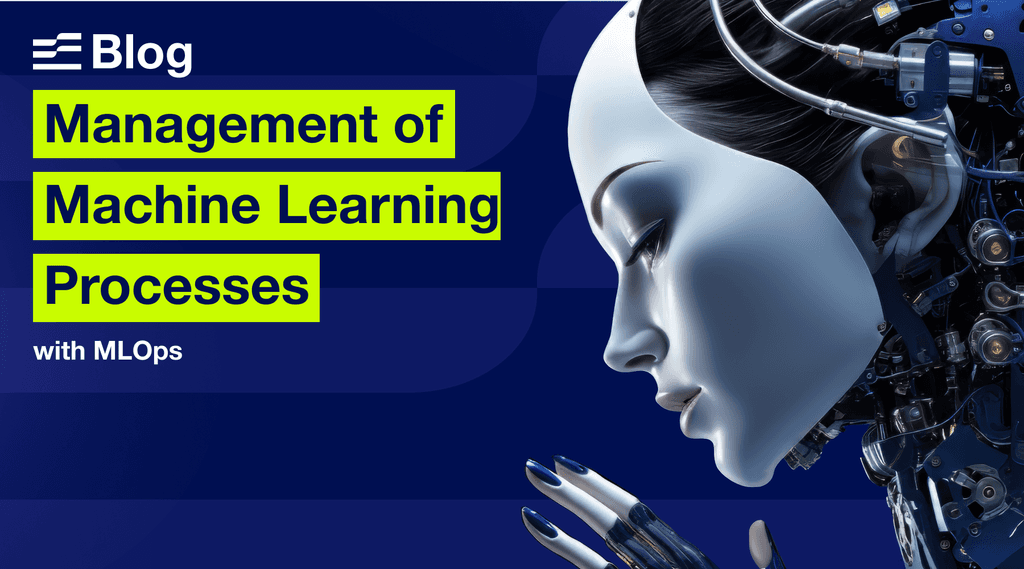 Management of Machine Learning processes with MLOps