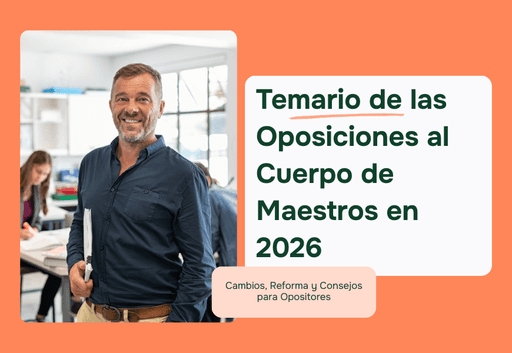 Temario de la Oposición al cuerpo de maestros en 2026: Cambios, Reforma ...
