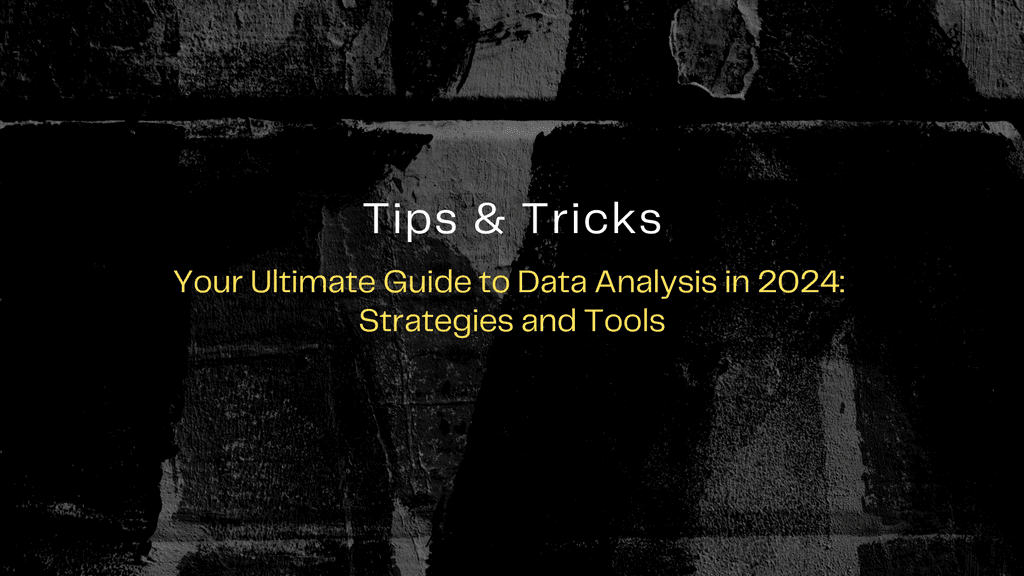 Your Ultimate Guide to Data Analysis in 2025: Strategies and Tools