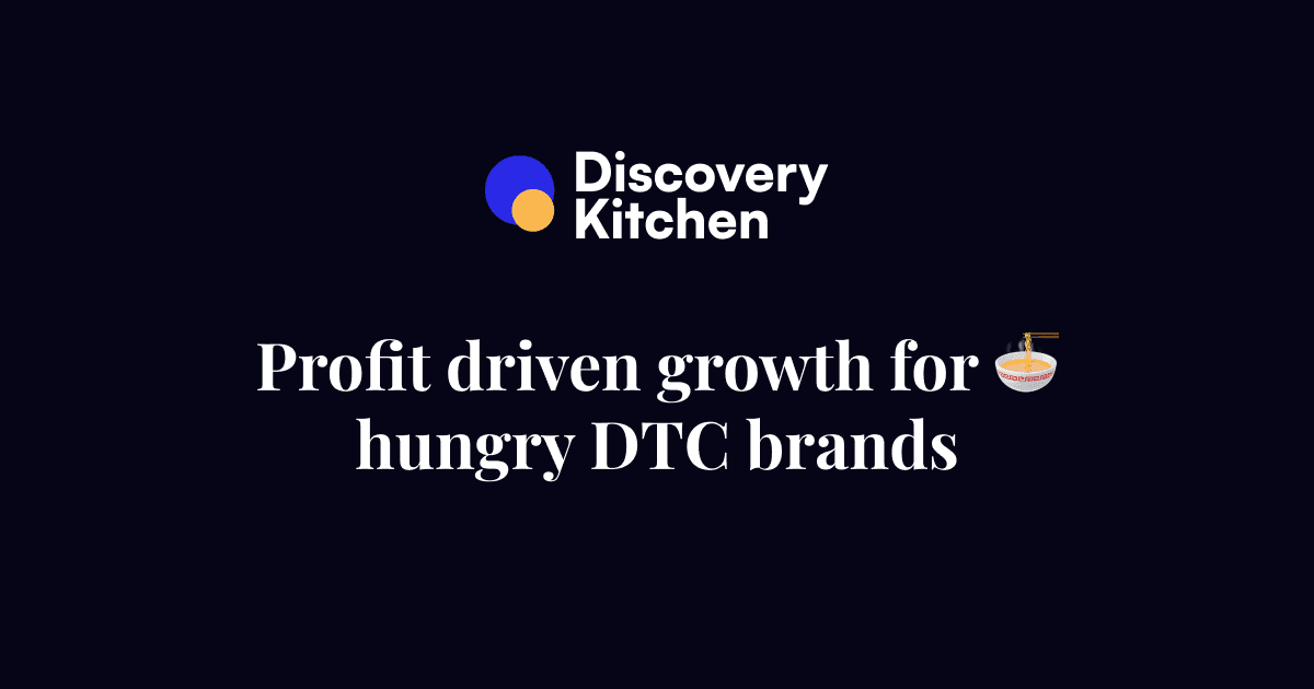 Discovery Kitchen | Ads management & CRO for E-commerce brands