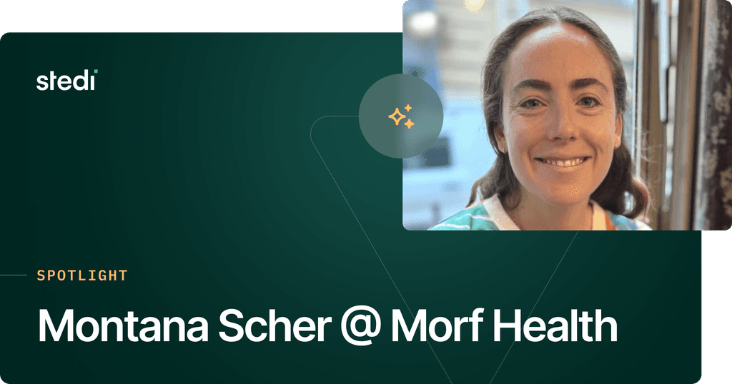 Spotlight: Montana Scher @ Morf Health - Stedi