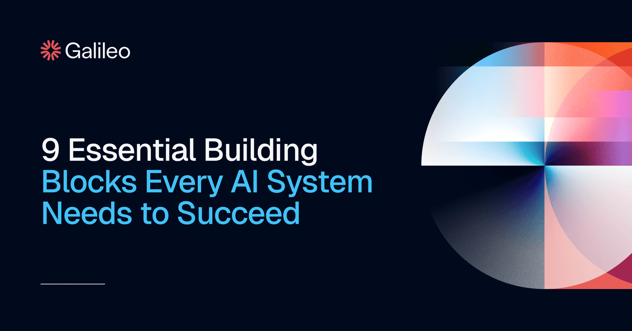 9 Essential Building Blocks Every AI System Needs to Succeed | Galileo