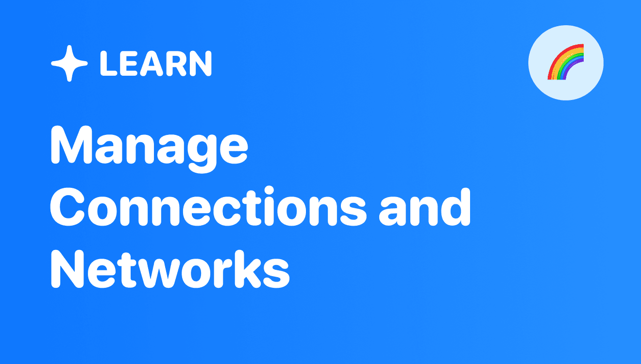 Manage Connections and Networks - Rainbow