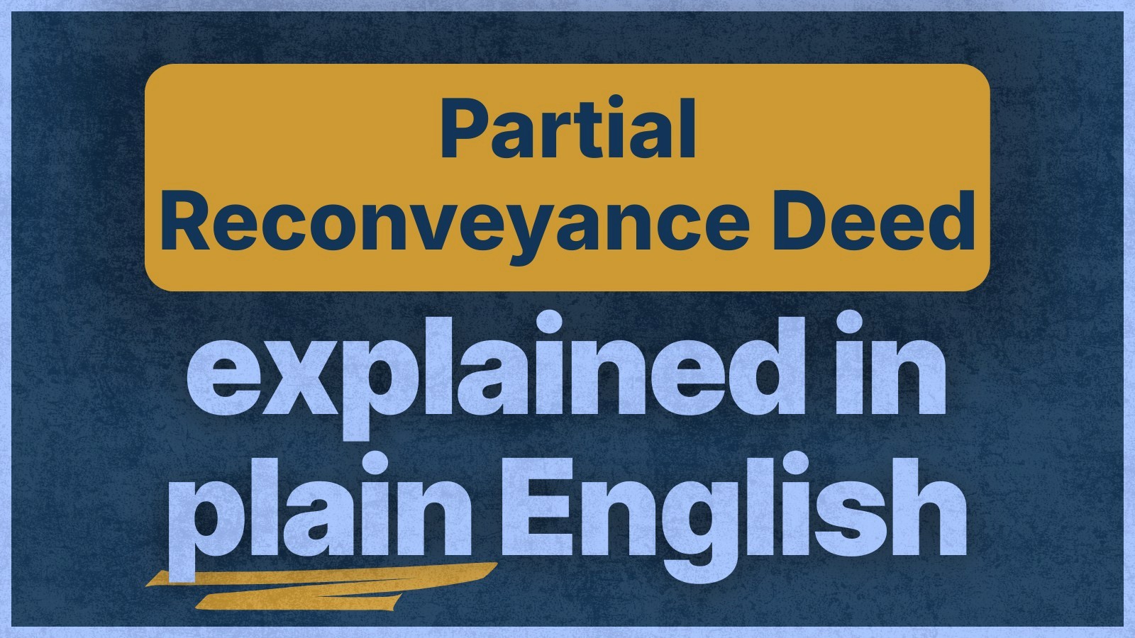 Partial Reconveyance Deed: Breaking Down Property Releases