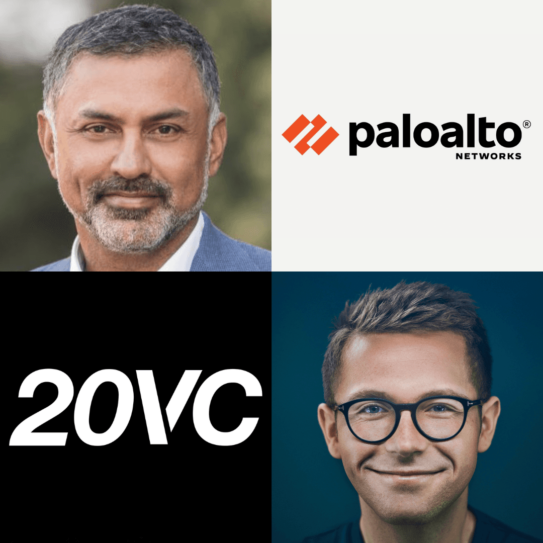 20VC: Palo Alto Networks CEO Nikesh Arora on How to Create and Sustain ...