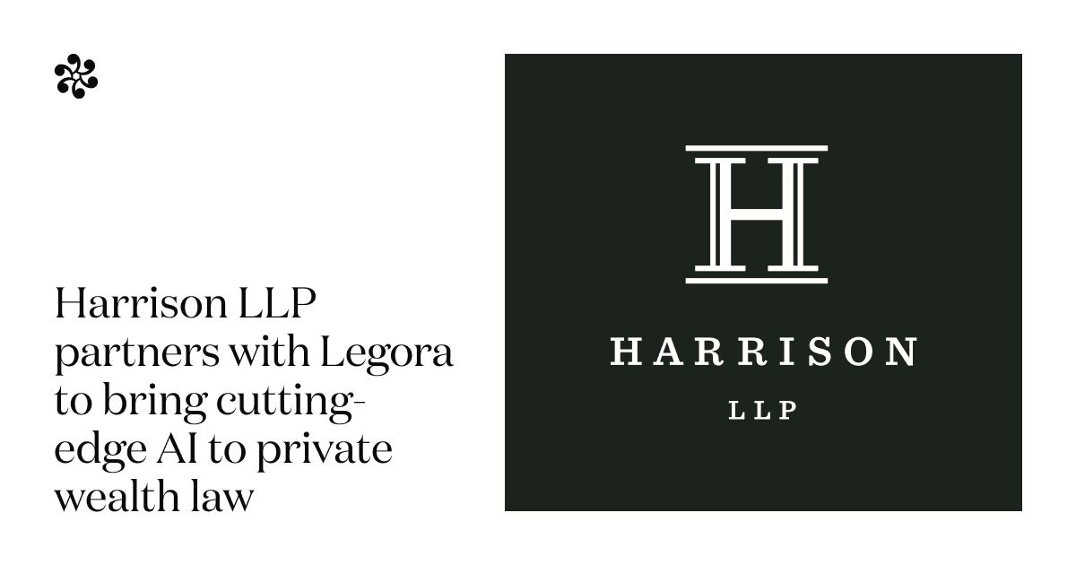 Harrison LLP partners with Legora to bring cutting-edge AI to private ...