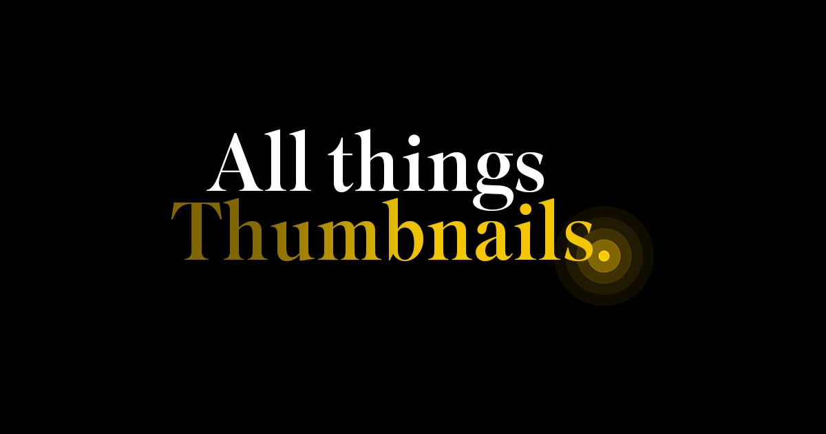 Thumbnails 101