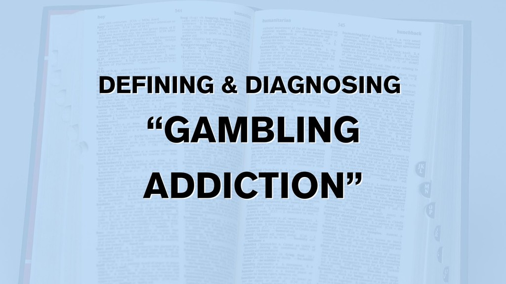 Definition of Gambling Addiction, Problem Gambling, Gambling Disorder ...