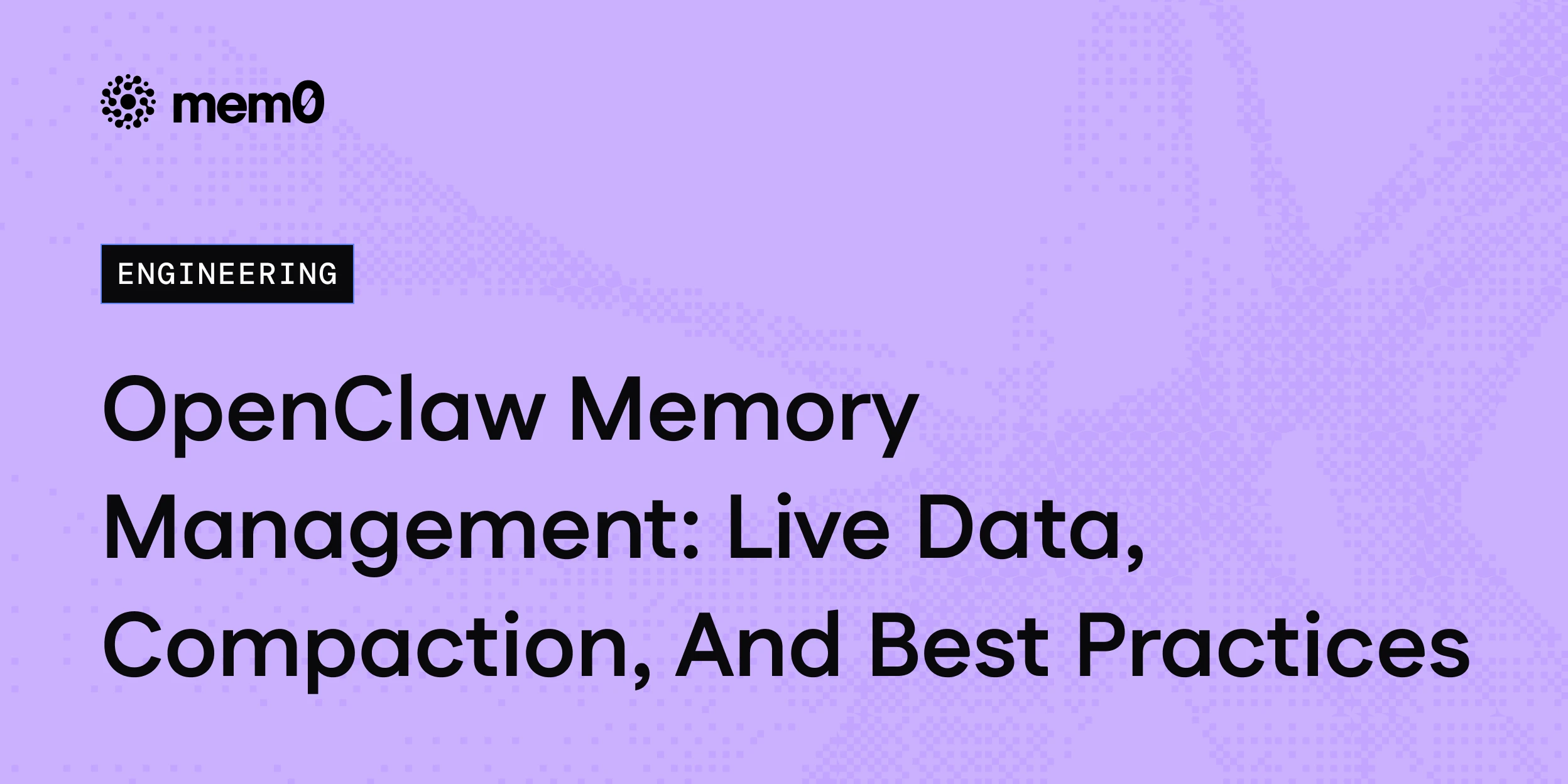 OpenClaw Memory Management: Live Data, Compaction, and Best Practices