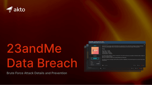 23andme Data Leak | 23andme Data Breach - Akto Security Platform