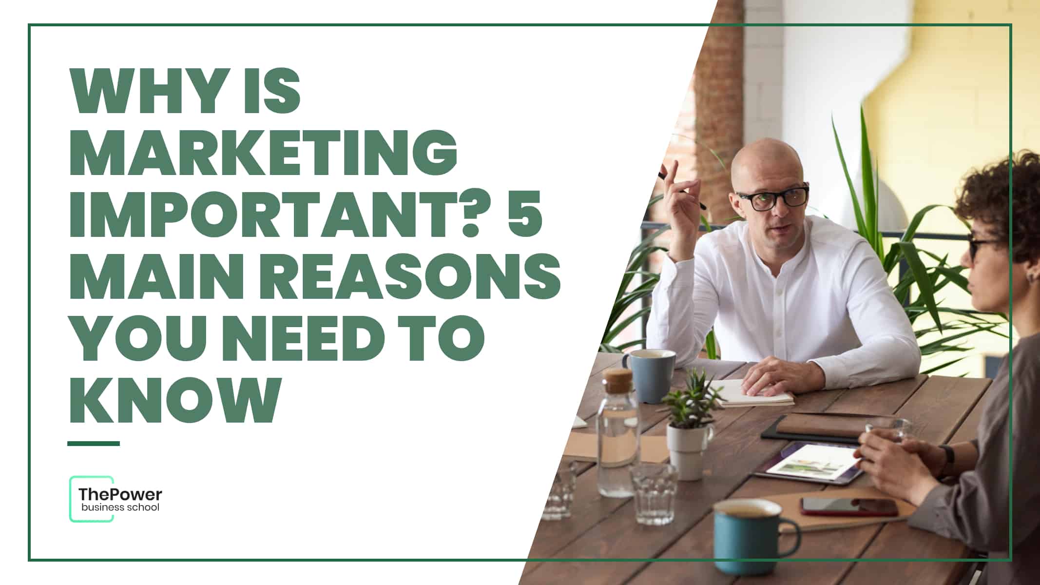 Why Is Marketing Important? 5 Key Reasons (2025)