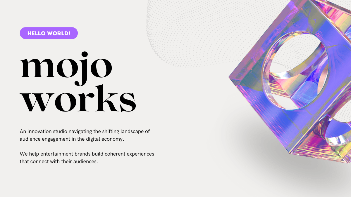 Mojo Works – Audience Engagement in the Digital Economy
