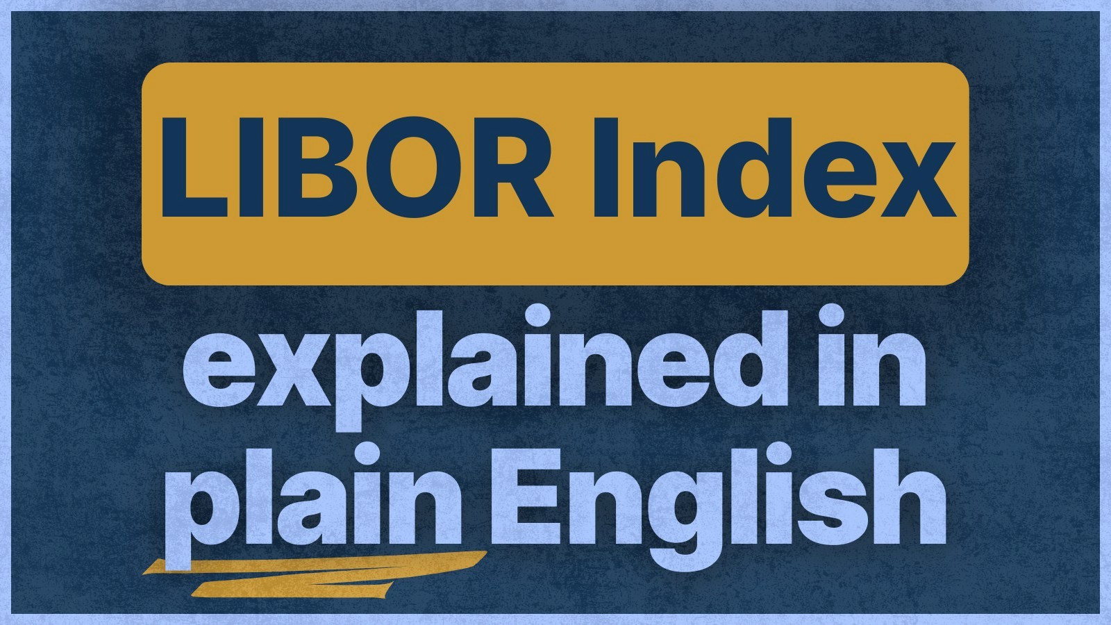 LIBOR Index: The Mortgage Rate Benchmark Explained