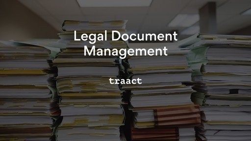 The Ultimate Guide to Legal Document Management - Traact