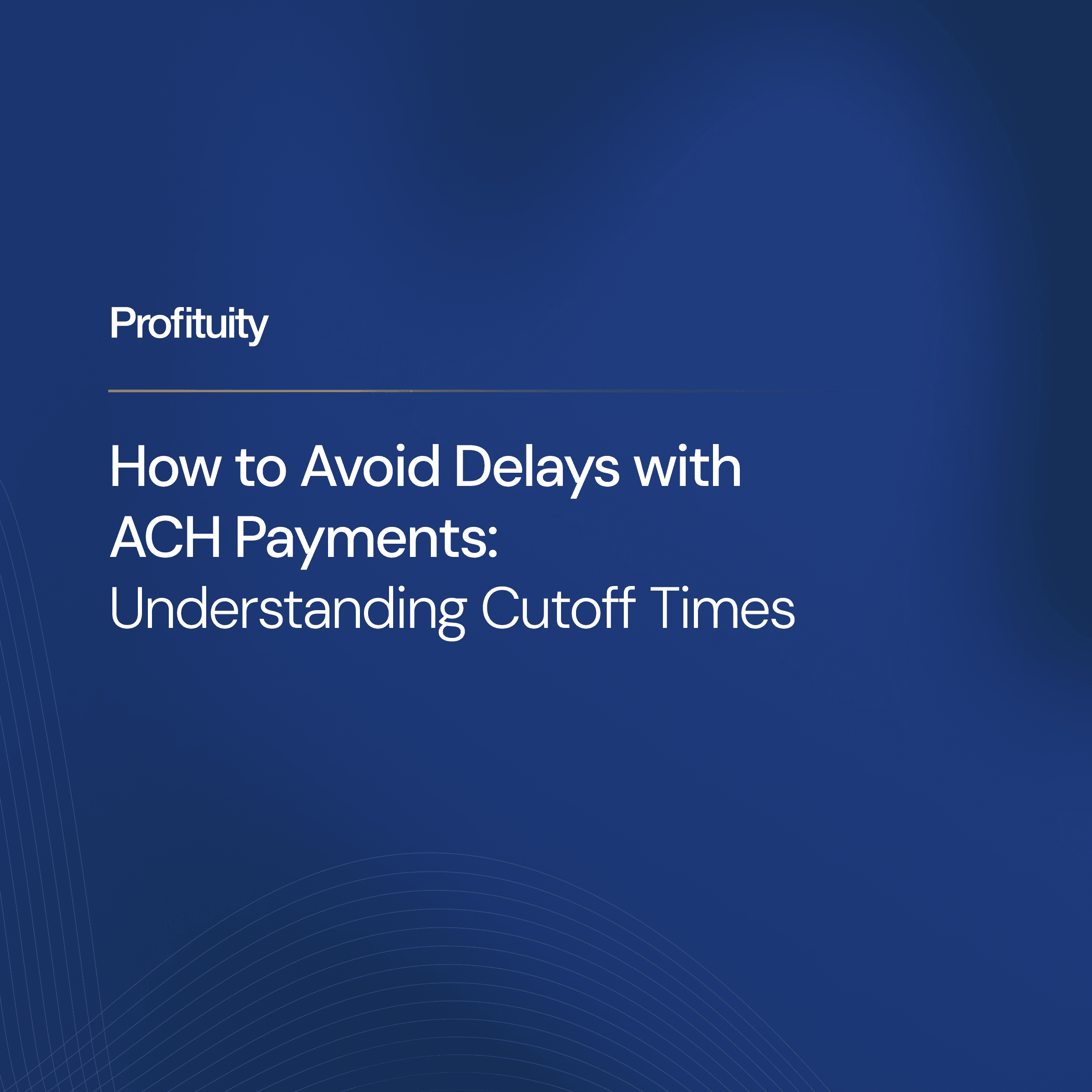 How to Avoid Delays with ACH Payments: Understanding Cutoff Times